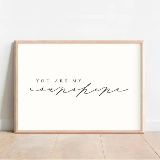 You Are My Sunshine Script Nursery Decor Poster | Zazzle
