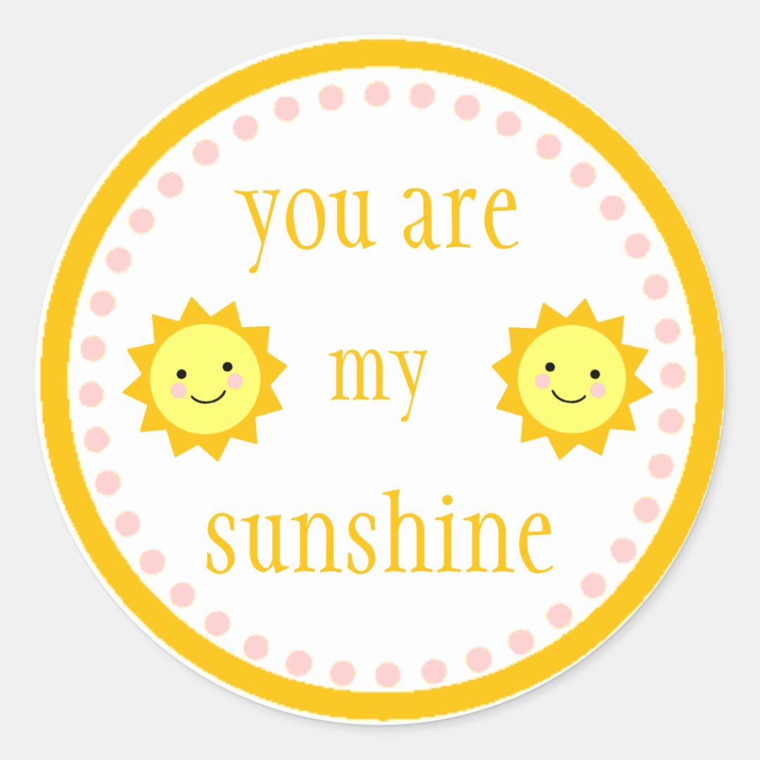 You Are My Sunshine Sticker Zazzle