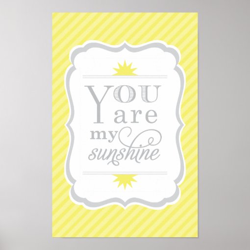 You Are My Sunshine Yellow and Gray Baby Nursery Poster | Zazzle