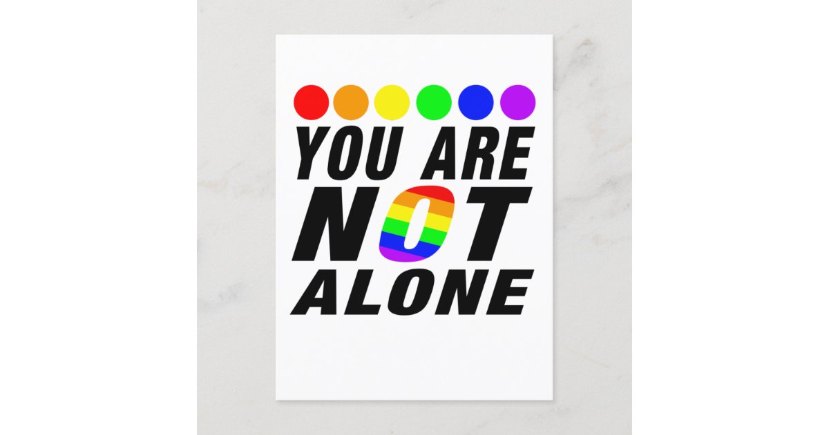 You are Not alone | LGBTQ+ Pride Postcard | Zazzle