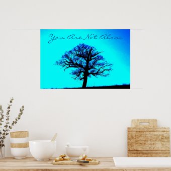 You are not Alone/Support poster | Zazzle