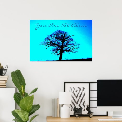 You are not Alone/Support poster | Zazzle