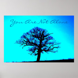 You are not Alone/Support poster | Zazzle