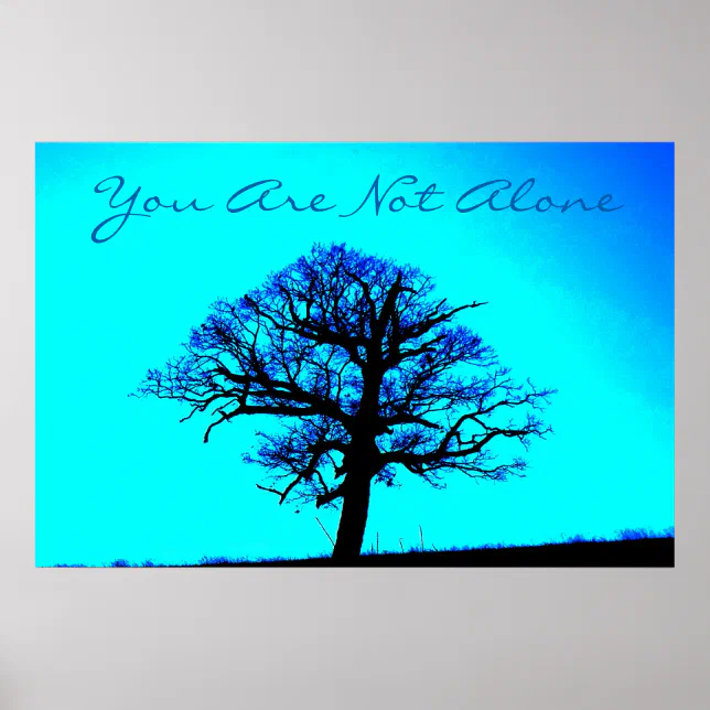 You are not Alone/Support poster | Zazzle