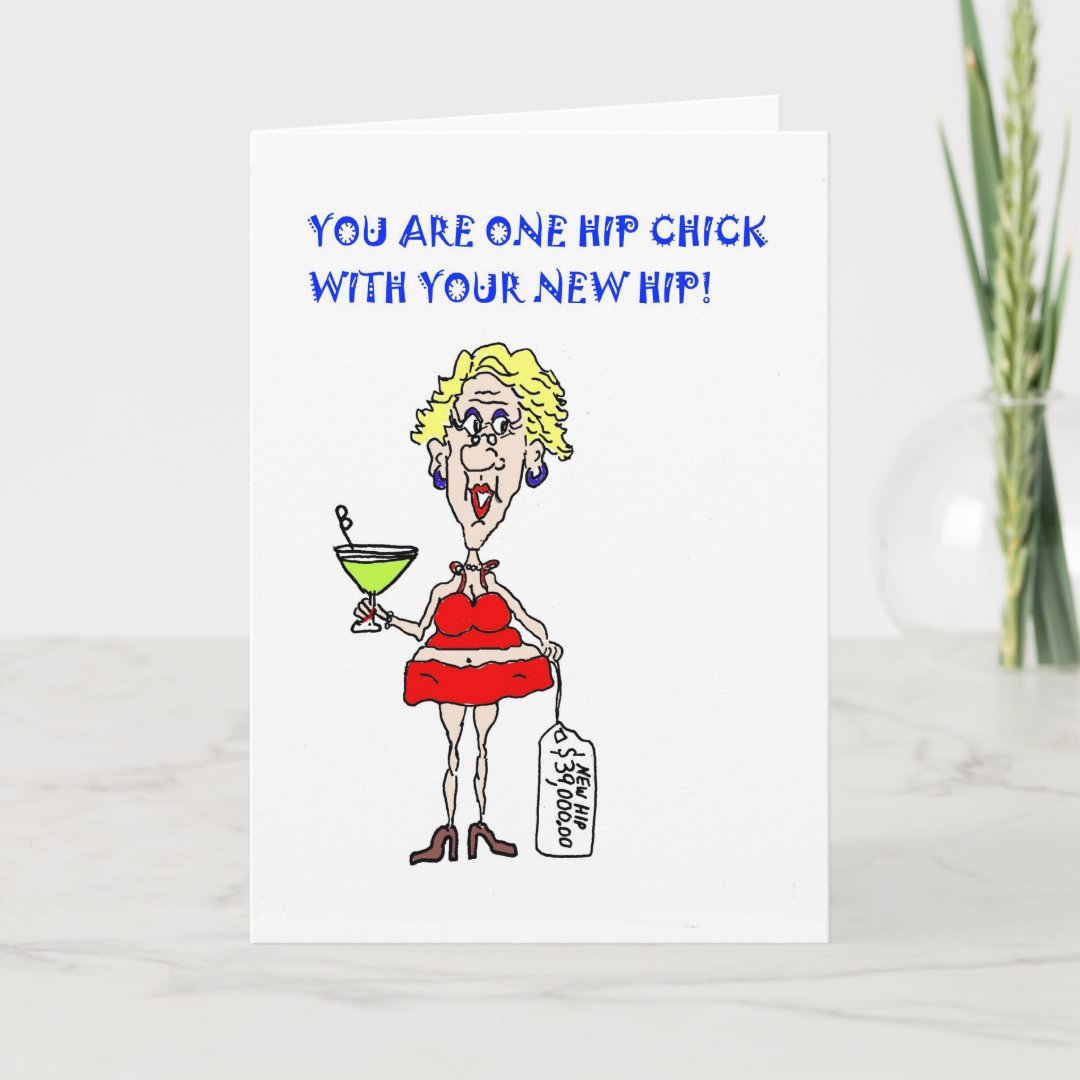 YOU ARE ONE HIP CHICK HIP REPLACEMENT CARD | Zazzle