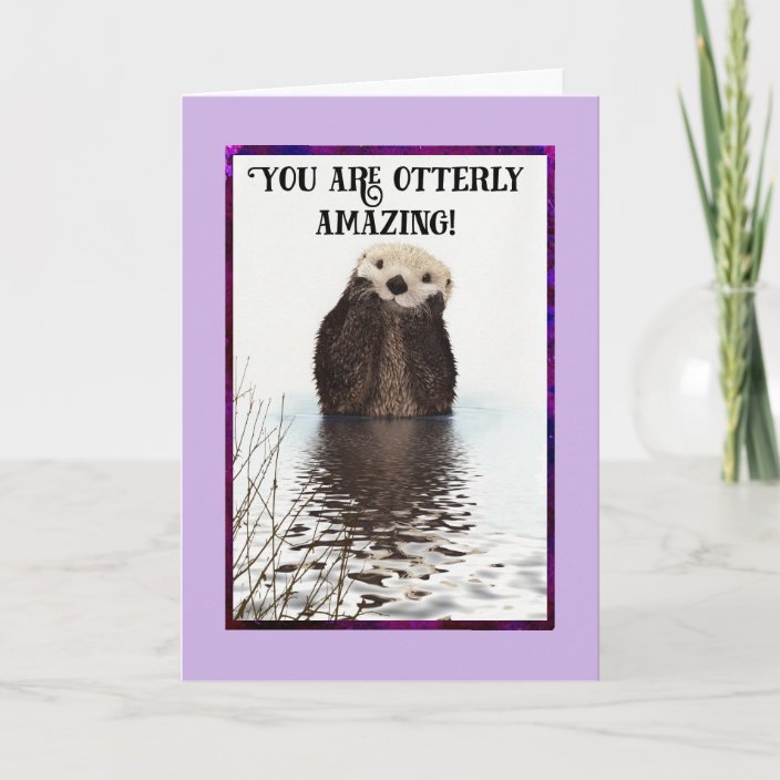 You are Otterly Amazing Cute Otter Thank You | Zazzle.com