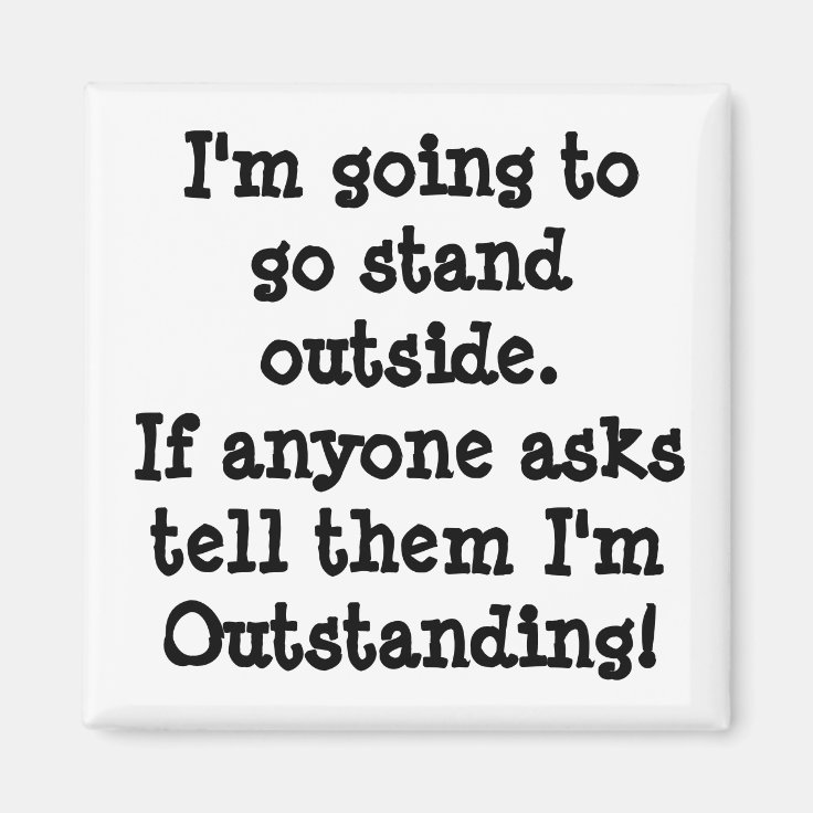 You Are Outstanding Magnet | Zazzle