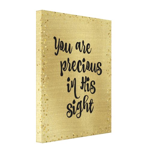 You are Precious in His Sight Quote Canvas Print | Zazzle