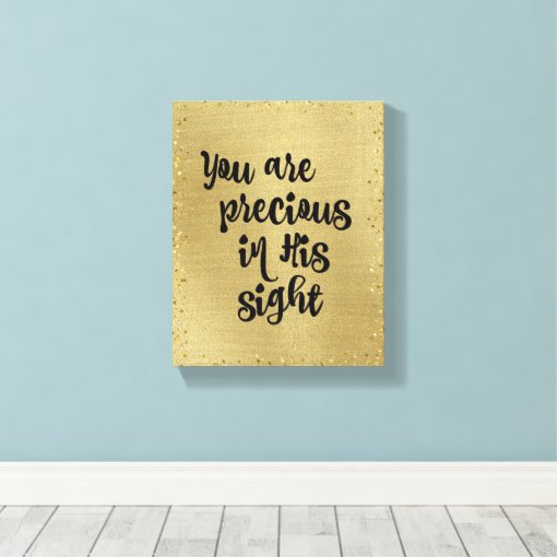 You are Precious in His Sight Quote Canvas Print | Zazzle