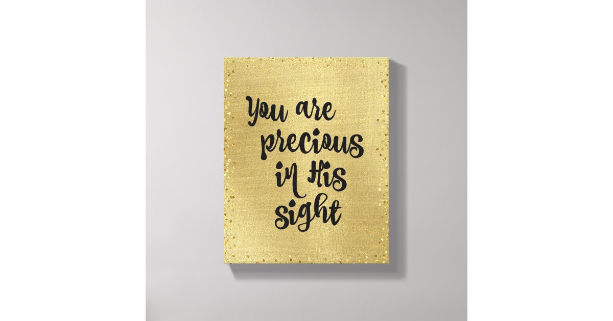 You are Precious in His Sight Quote Canvas Print | Zazzle