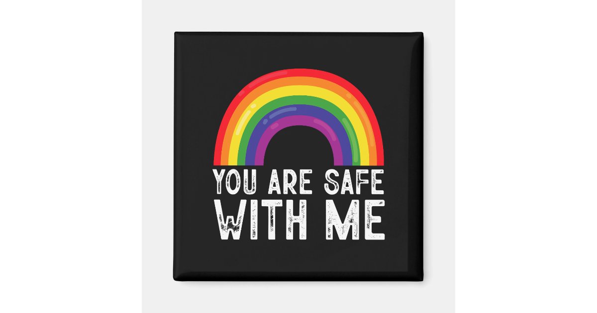 You Are Safe With Me LGBTQ Pride Month Rainbow Magnet | Zazzle