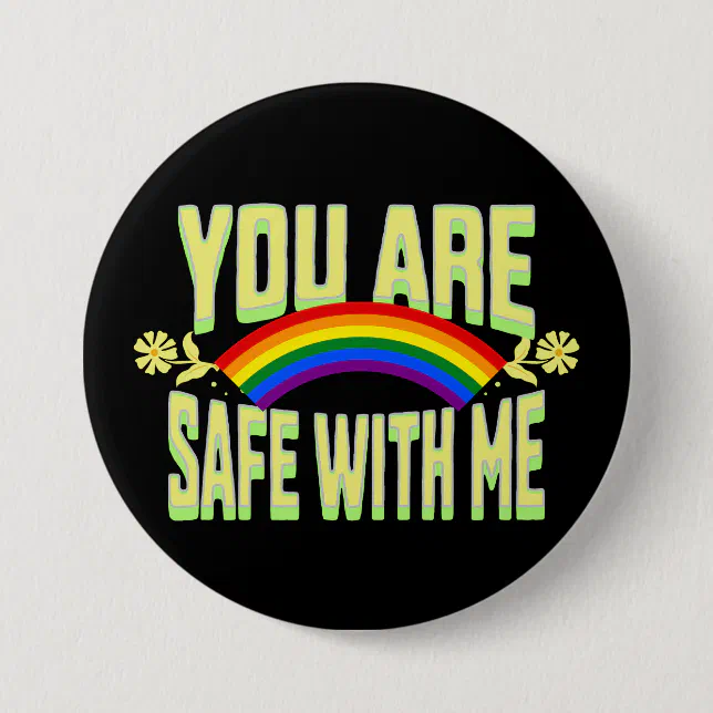 YOU ARE SAFE WITH ME LGBTQ Rainbow Pride Button | Zazzle