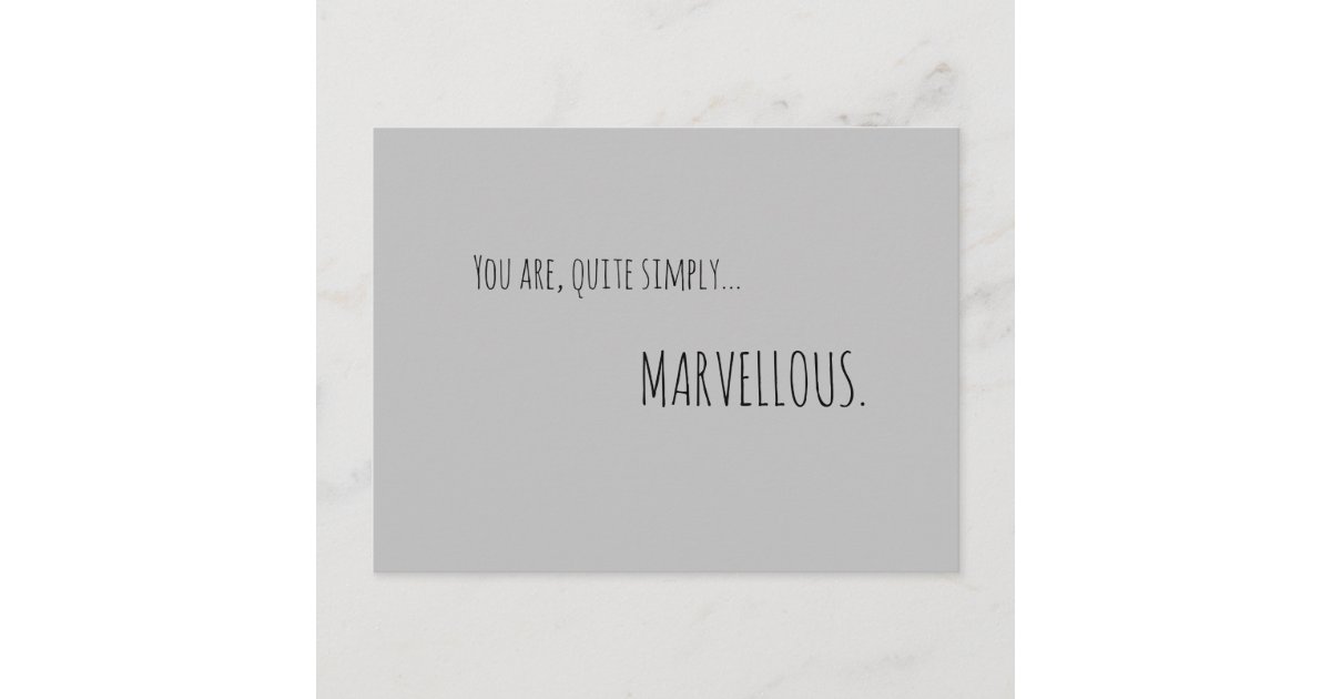 You Are Simply Marvellous Postcard | Zazzle