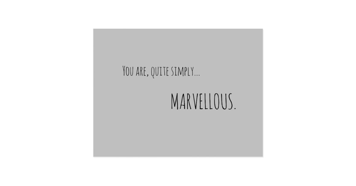 You Are Simply Marvellous Postcard | Zazzle.com