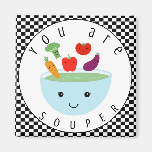 you are souper teacher appreciation gift magnet | Zazzle