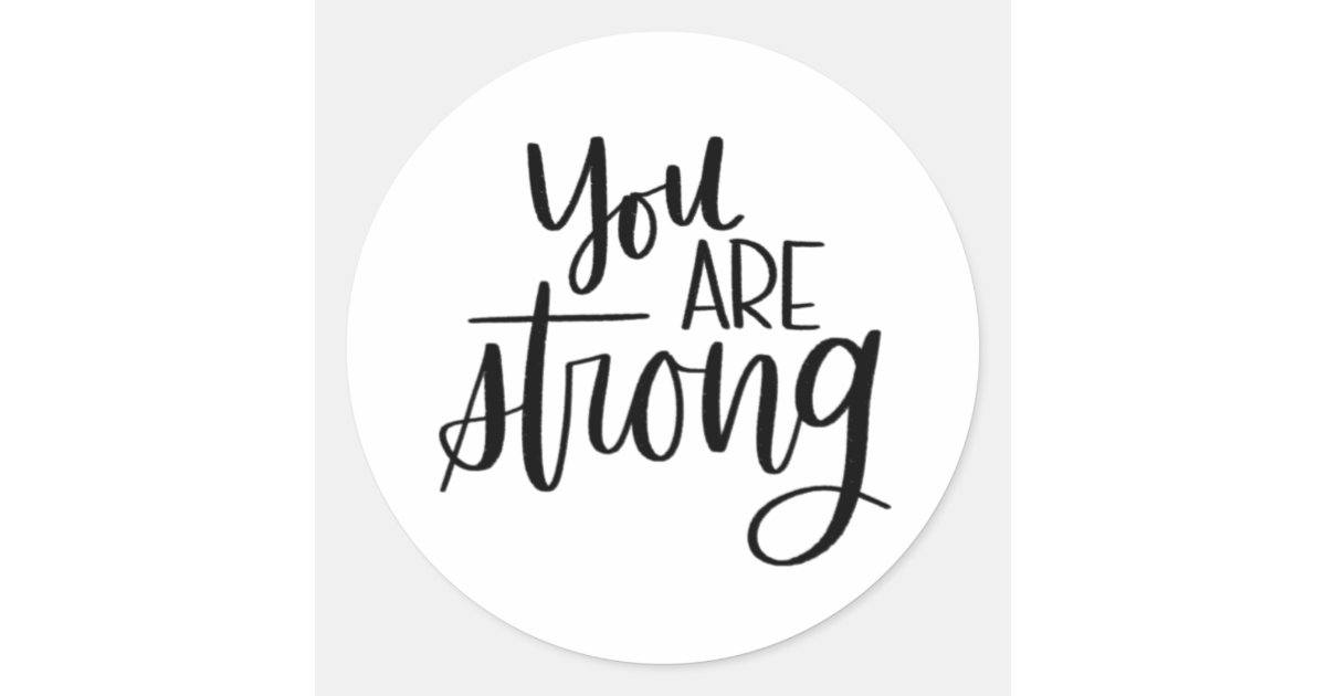 You Are Strong - Stickers | Zazzle