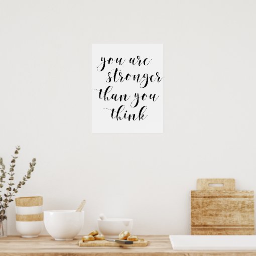You Are Stronger Than You Think Poster | Zazzle
