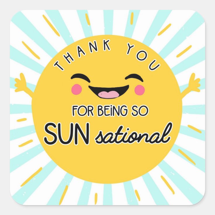 you are sun sational sensational teacher summer t square sticker | Zazzle