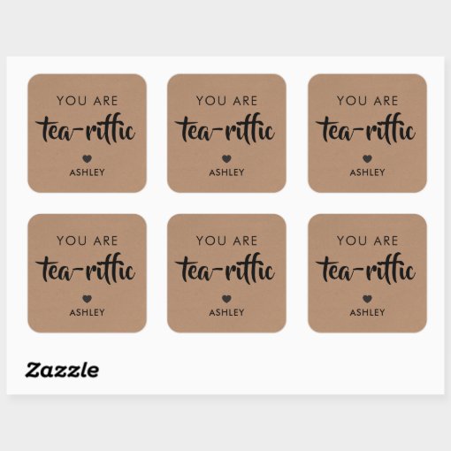 You Are Tea-Riffic Stickers, Tea Gift Tag, Kraft Square Sticker | Zazzle