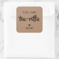 You Are Tea-Riffic Stickers, Tea Gift Tag, Kraft Square Sticker | Zazzle