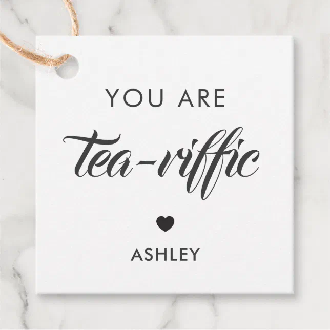 You Are Tea-Riffic, Tea Gift Tag, Kraft Favor Tags | Zazzle