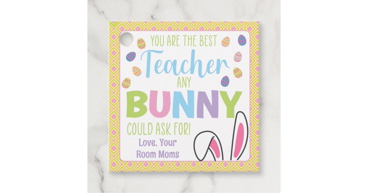 You Are The Best Teacher Any Bunny Could Ask For Favor Tags | Zazzle