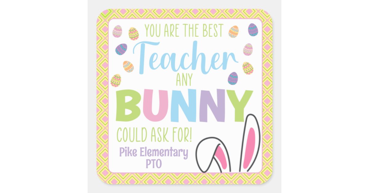 You Are The Best Teacher Any Bunny Could Ask For Square Sticker | Zazzle