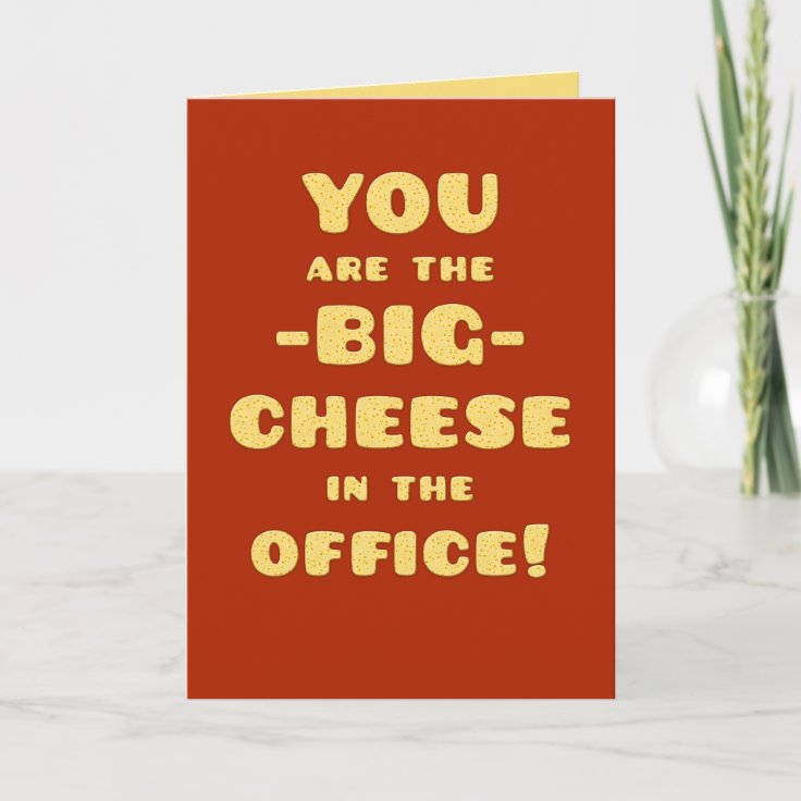 You are the BIG CHEESE-Congratulations-Promotion Card | Zazzle