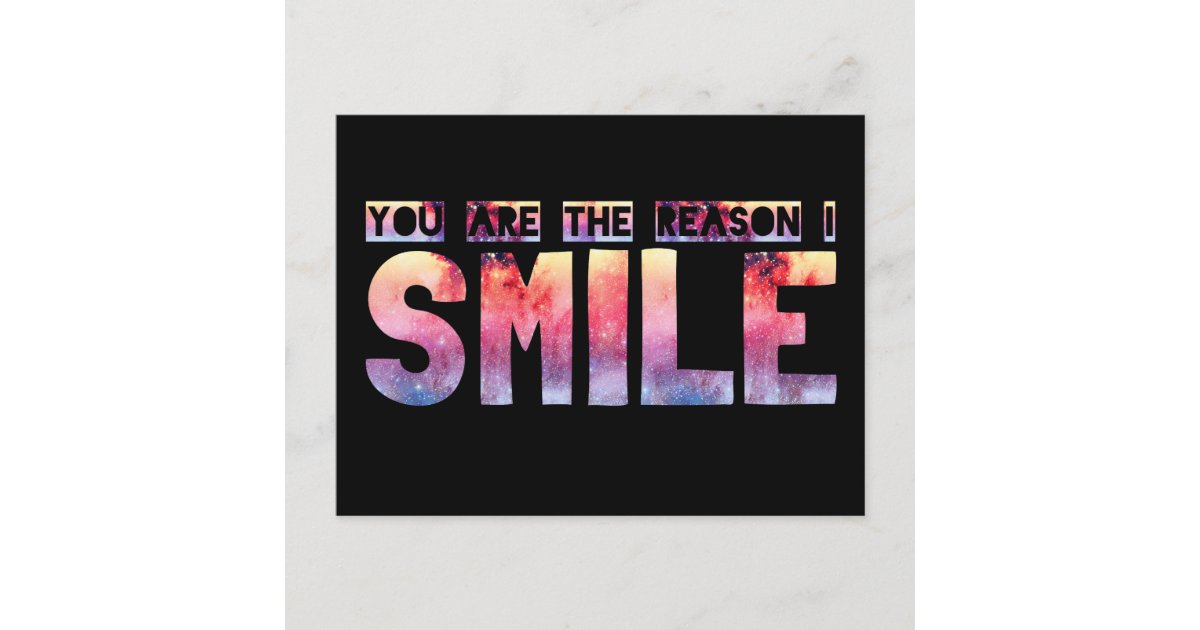 You Are The Reason I Smile Postcard | Zazzle
