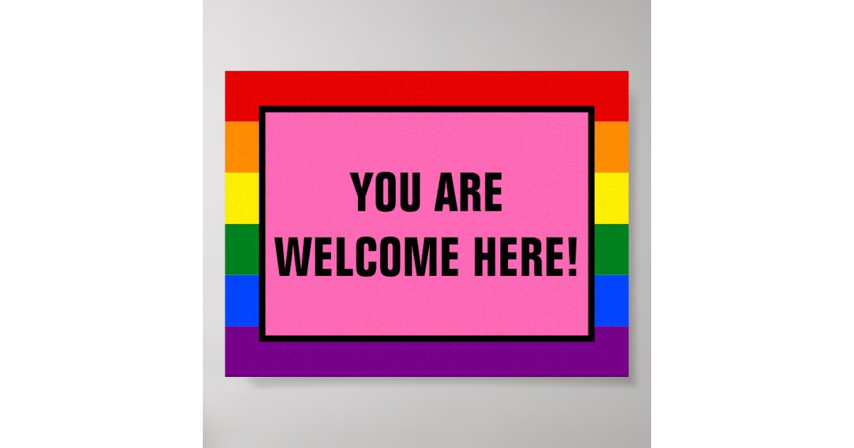 You Are Welcome Here LGBTQ Customer Rainbow Pride Poster | Zazzle
