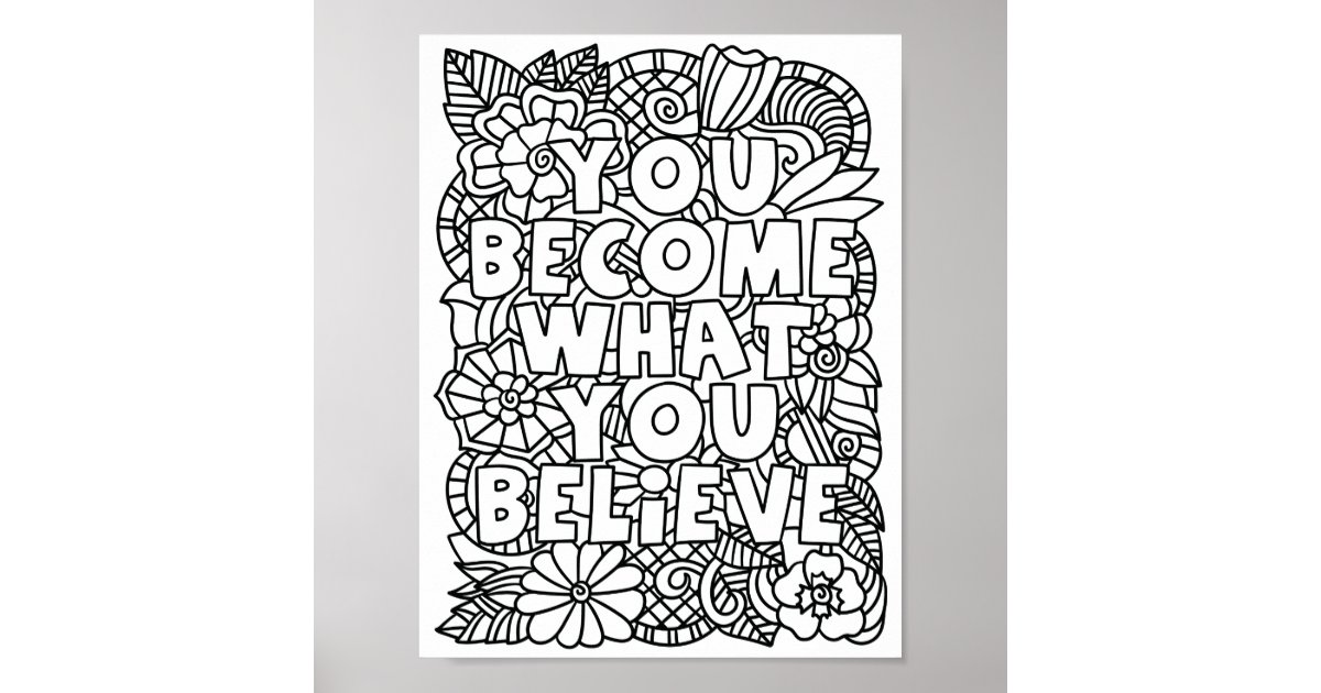 You Become What You Believe - Coloring Page Poster | Zazzle