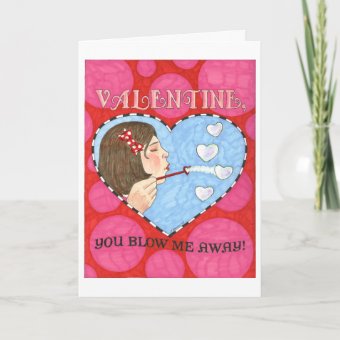 You Blow Me Away Valentine Card | Zazzle