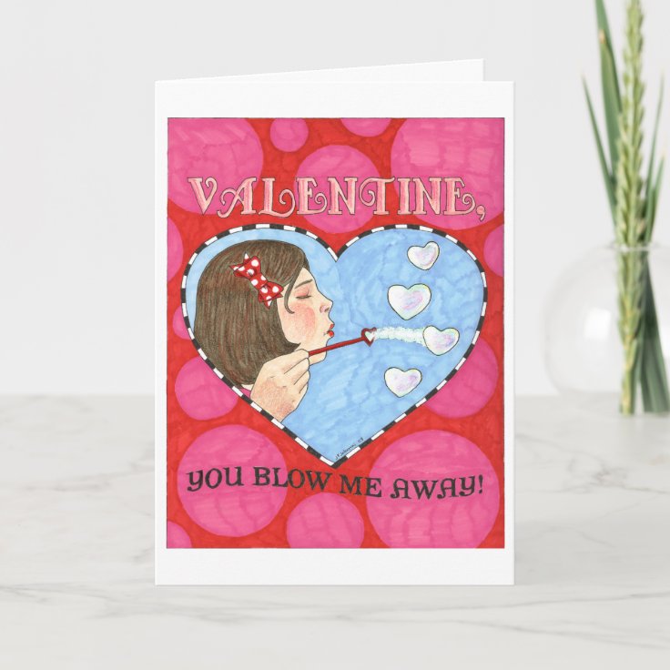 You Blow Me Away Valentine Card | Zazzle