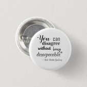 You Can Disagree without being Disagreeable RBG Button | Zazzle