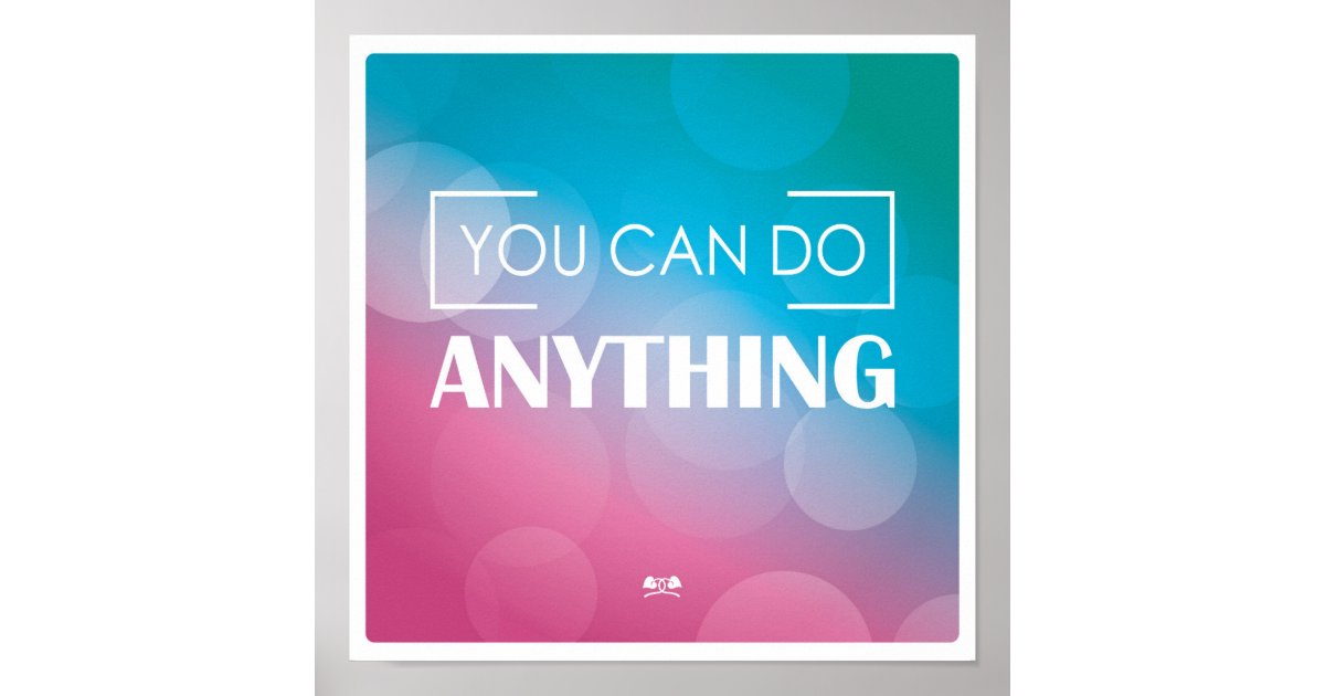 You Can Do Anything Poster | Zazzle