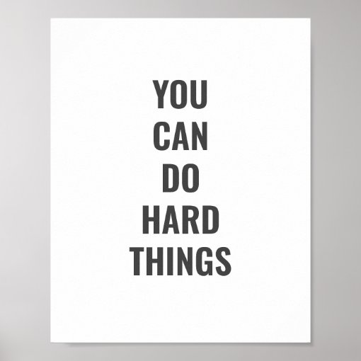YOU CAN DO HARD THINGS POSTER | Zazzle
