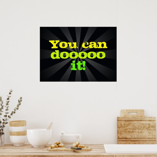 You can doooo it! Motivational Poster | Zazzle