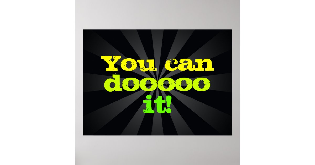 You can doooo it! Motivational Poster | Zazzle