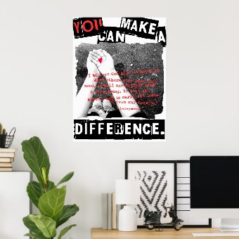 You Can Make a Difference Poster | Zazzle