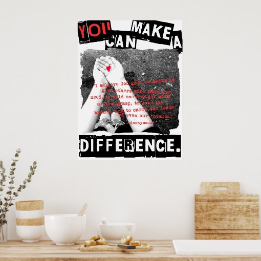 You Can Make a Difference Poster | Zazzle