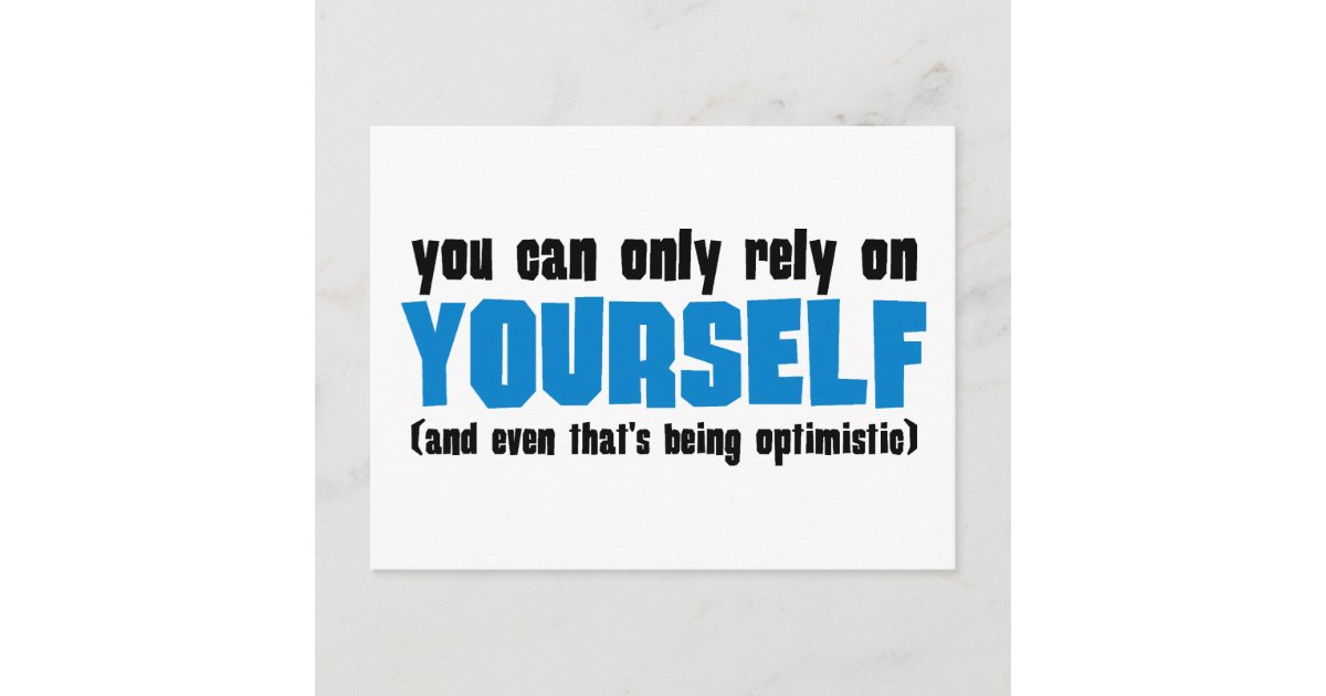 You Can Only Rely on Yourself Postcard | Zazzle