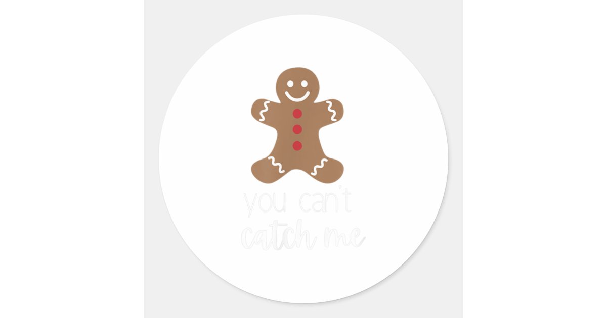 You Can't Catch Me, Gingerbread Man, Fu Classic Round Sticker | Zazzle