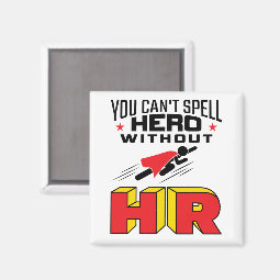 You Can't Spell Hero without HR Magnet | Zazzle