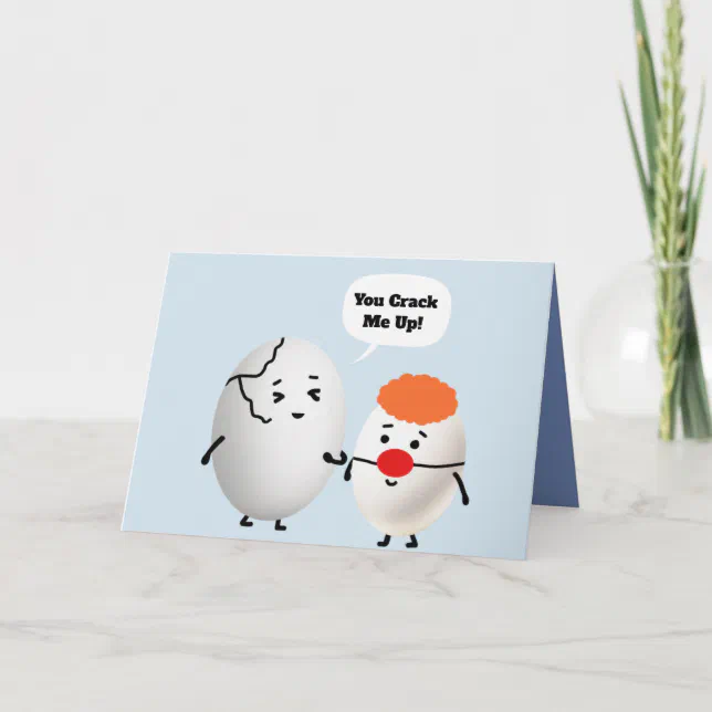 You Crack Me Up Card | Zazzle