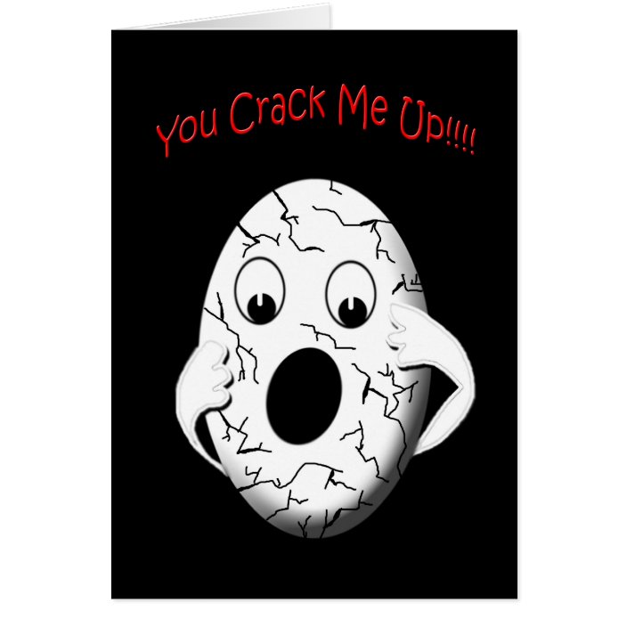 You Crack Me Up - CARD - Egg cracked | Zazzle.com