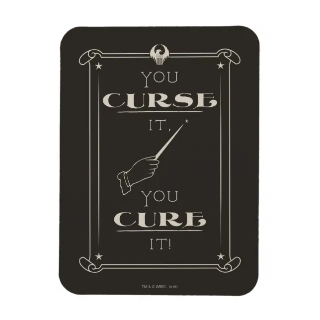 You Curse It, You Cure It Magnet | Zazzle