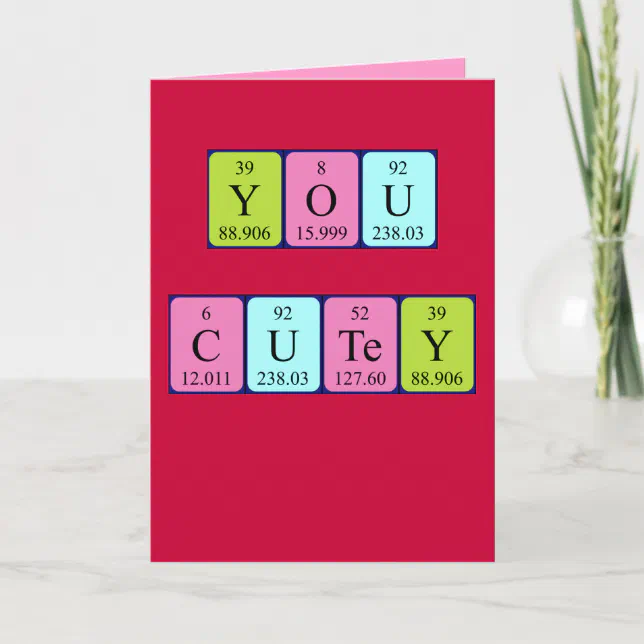 You Cutey periodic table Valentine card | Zazzle