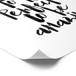 You Don't Have To Be Perfect To Be Amazing Poster | Zazzle