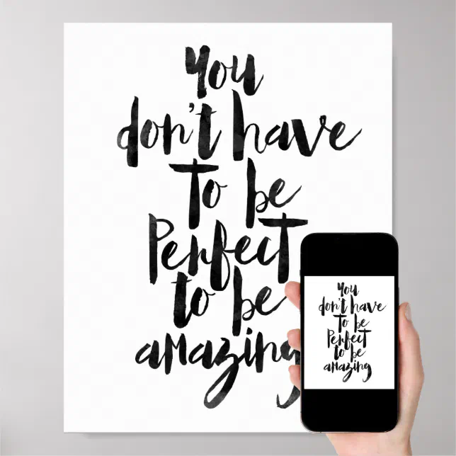 You Don't Have To Be Perfect To Be Amazing Poster | Zazzle