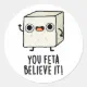 You Feta Believe It Funny Cheese Pun Classic Round Sticker | Zazzle
